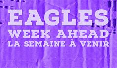 Eagles Week Ahead